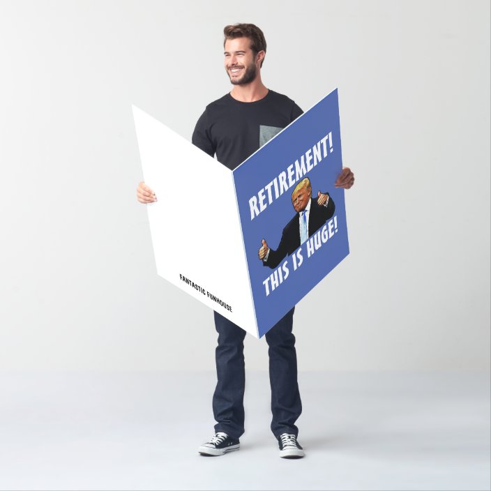 DONALD TRUMP RETIREMENT OVERSIZED GIANT CARD | Zazzle.com