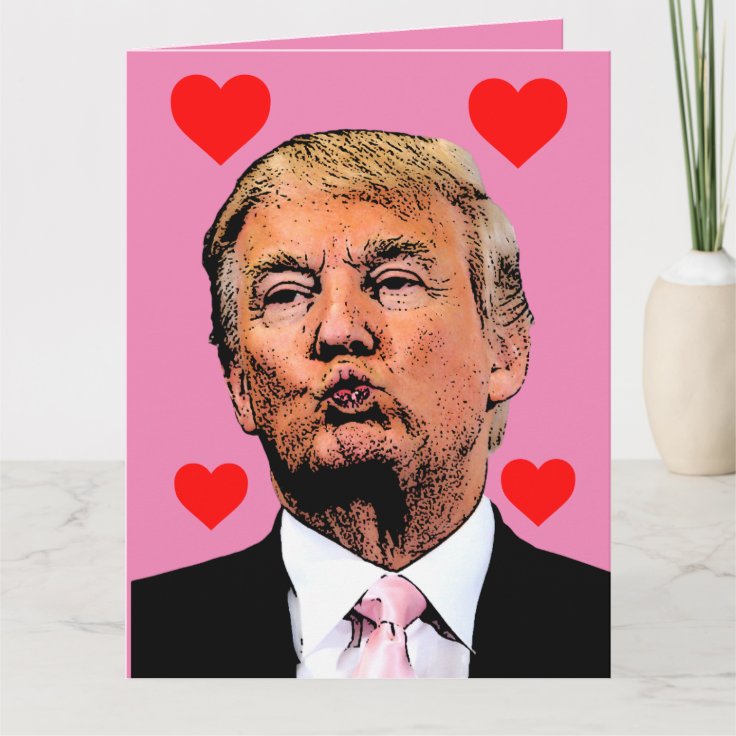 DONALD TRUMP VALENTINE'S DAY OVERSIZED CARDS | Zazzle
