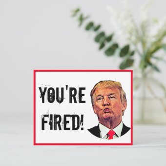 Donald Trump You're Fired! Postcard | Zazzle