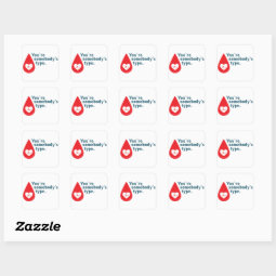 Donate Blood Type A Rh+ - You're somebody's type Square Sticker | Zazzle