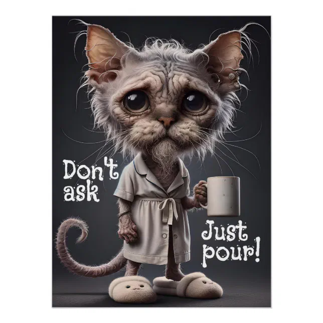 Don't Ask, Just Pour! Poster | Zazzle