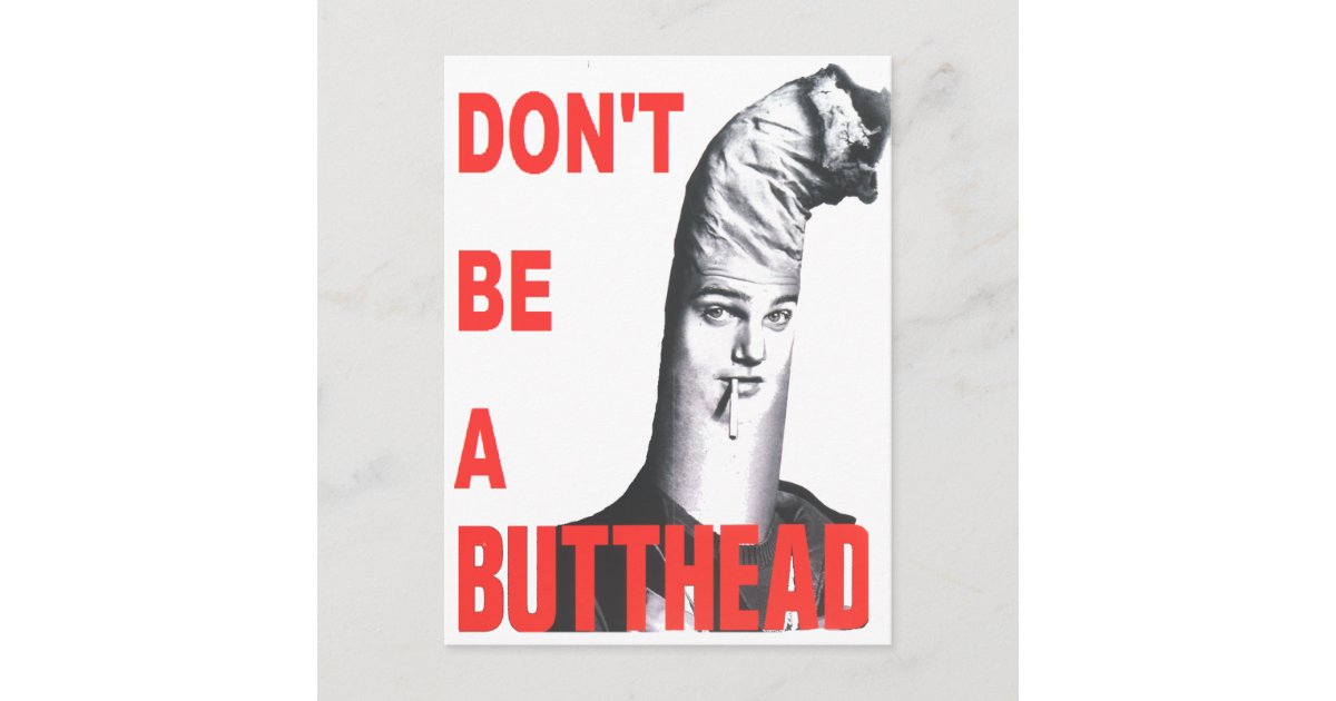 Don't be a Butthead Postcard | Zazzle