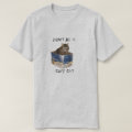 Don't Be A Copy Cat T-Shirt | Zazzle