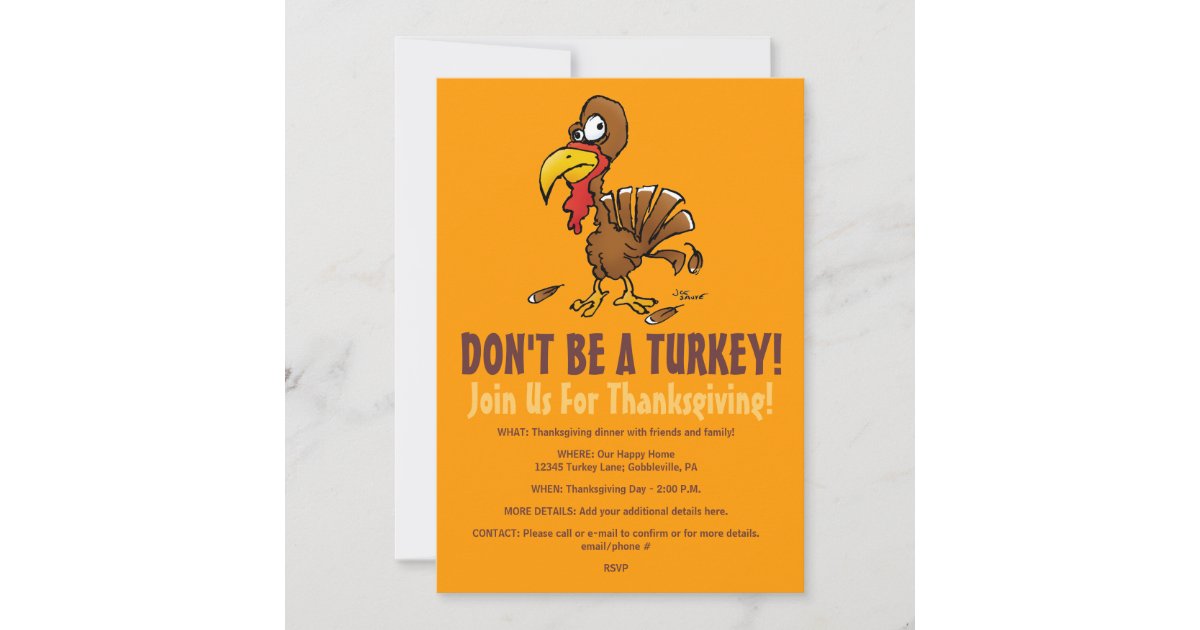 Don't Be A Turkey Funny Thanksgiving Invitation | Zazzle