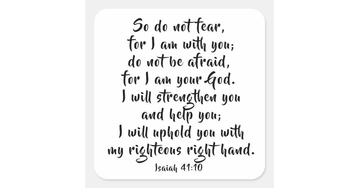 Don't Be Afraid God Is With You Isaiah 41:10 Bible Square Sticker | Zazzle