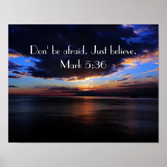 Don't be afraid. Just Believe. bible verse poster | Zazzle.com