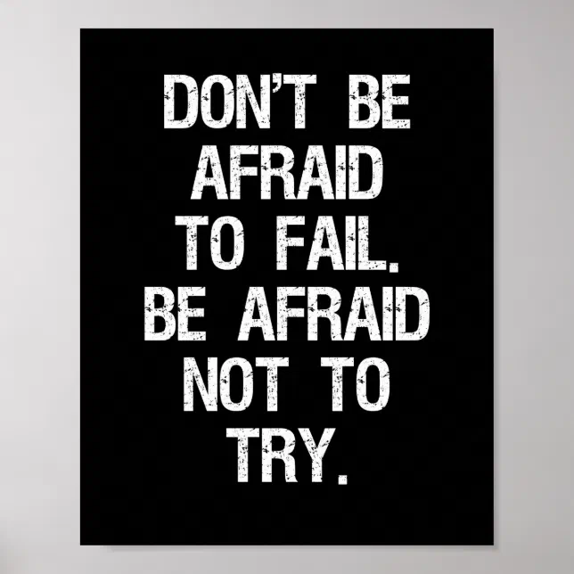 Don't be afraid to fail. Motivational Quote Poster | Zazzle