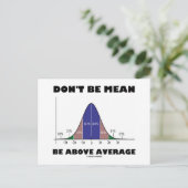Don't Be Mean Be Above Average (Statistics Humor) Postcard | Zazzle