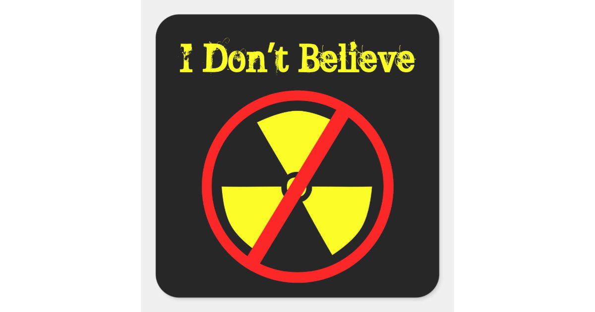 Don't Believe Custom Anti-Nuclear Symbol Sticker | Zazzle