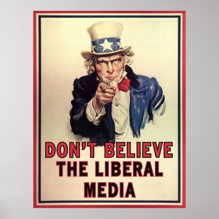 Don't Believe The Liberal Media Poster | Zazzle.com