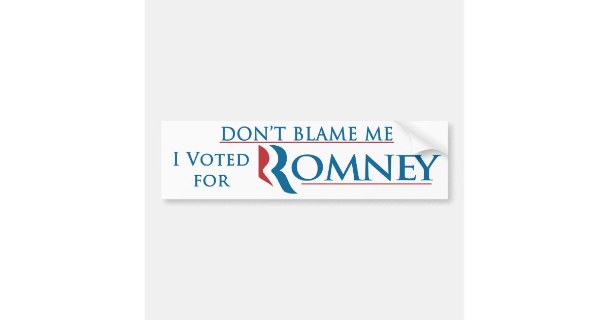 Don't Blame Me I Voted For Romney With Logo Bumper Sticker | Zazzle.com