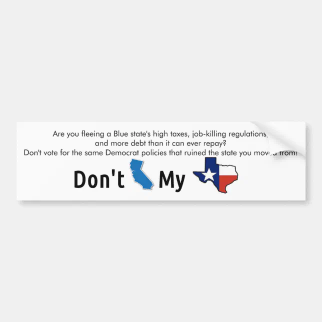 "Don't Blue State My Texas" Bumper Sticker | Zazzle