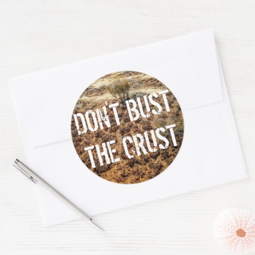 Don't Bust the Crust-Cryptobiotic Soil Sticker | Zazzle