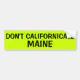 DON'T CALIFORNICATE MAINE BUMPER STICKER | Zazzle
