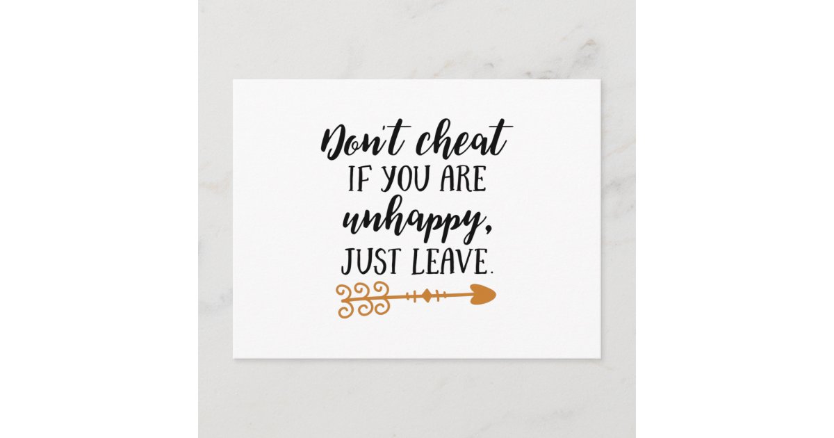 Don't cheat if you are unhappy just leave postcard | Zazzle