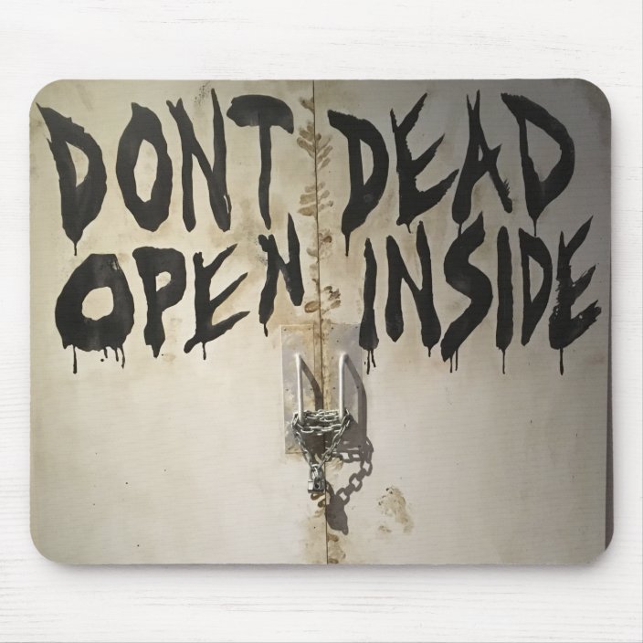 Don't Dead Open Inside (Walking Dead Doors) Mouse Pad | Zazzle.com