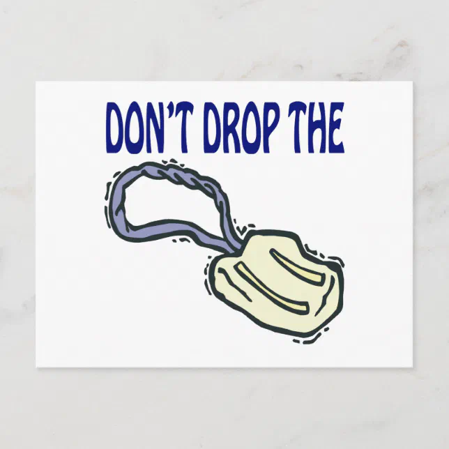 Dont Drop The Soap Postcard | Zazzle