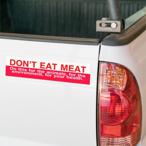 don't eat meat bumper sticker | Zazzle