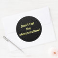 Don't Eat the Marshmallow! Classic Round Sticker | Zazzle