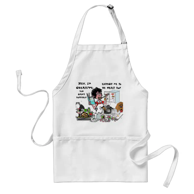 "Don't expect me to be neat too! Messy cook Apron" Adult Apron | Zazzle