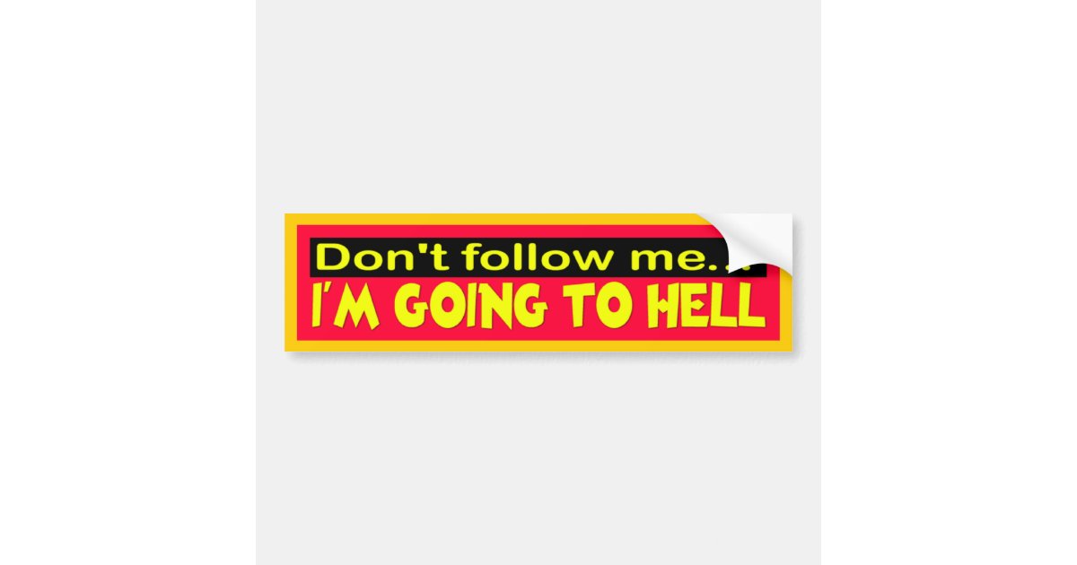 Don't follow me bumper sticker | Zazzle
