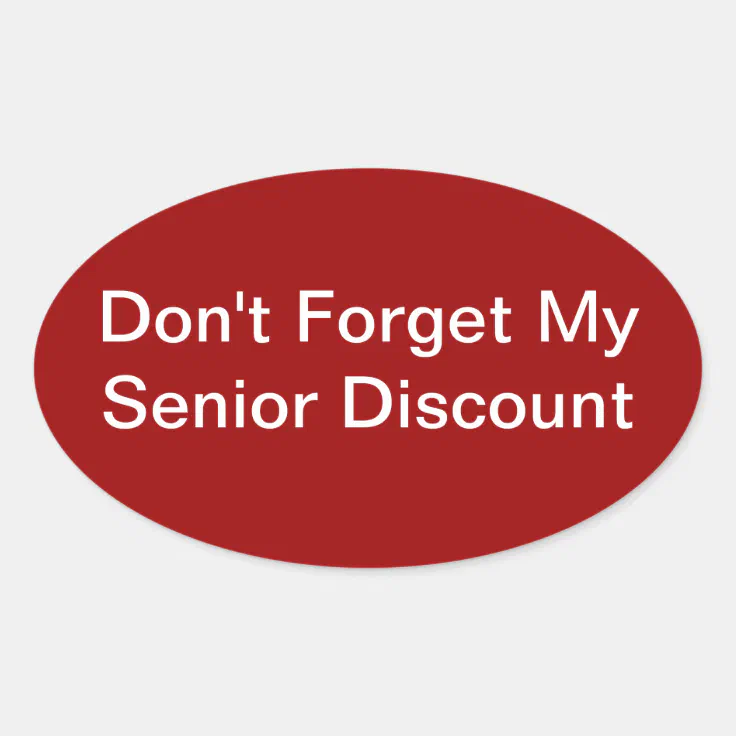 Don't Forget My Senior Discount Stickers | Zazzle