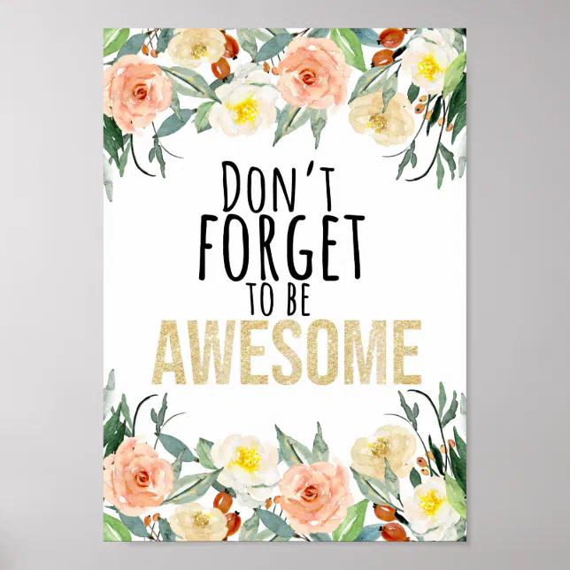 Don't forget to be awesome poster | Zazzle