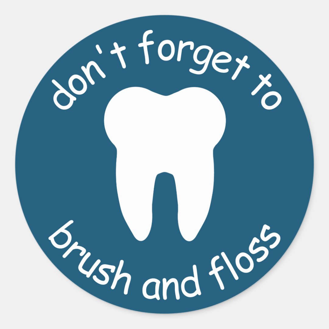 Don't Forget To Brush and Floss Classic Round Sticker | Zazzle