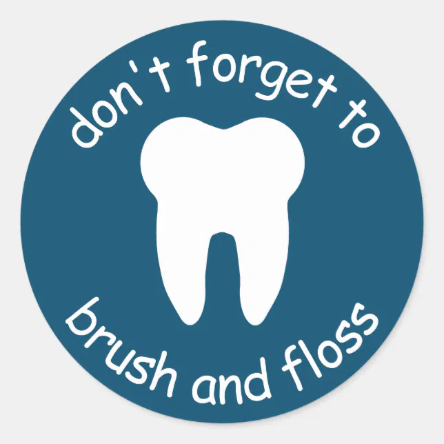 Don't Forget To Brush and Floss Classic Round Sticker | Zazzle