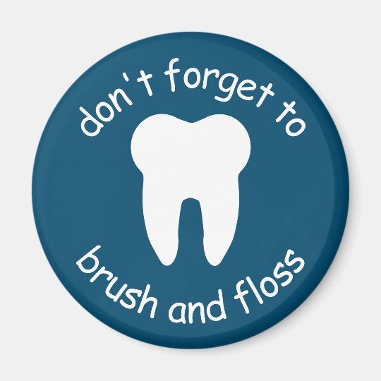 Don't Forget To Brush and Floss Magnet | Zazzle.com