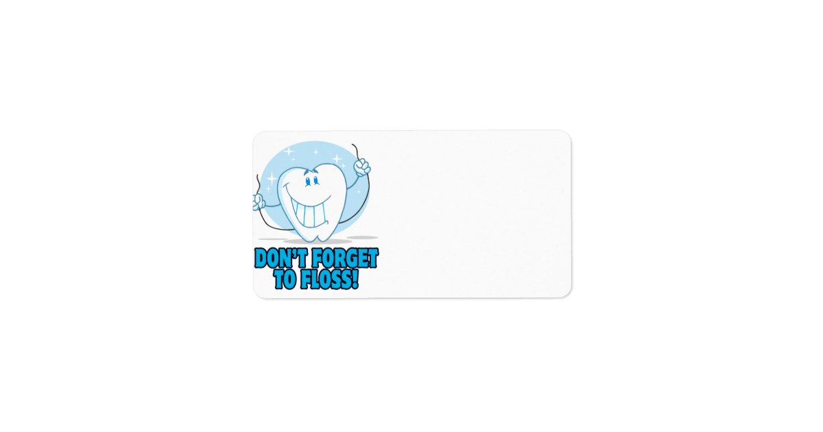 don't forget to floss flossing cartoon tooth label | Zazzle