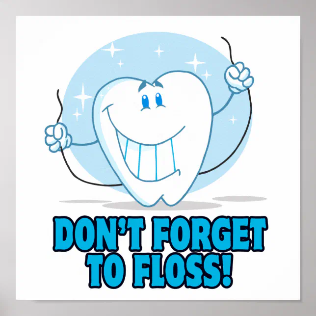 don't forget to floss flossing cartoon tooth poster | Zazzle