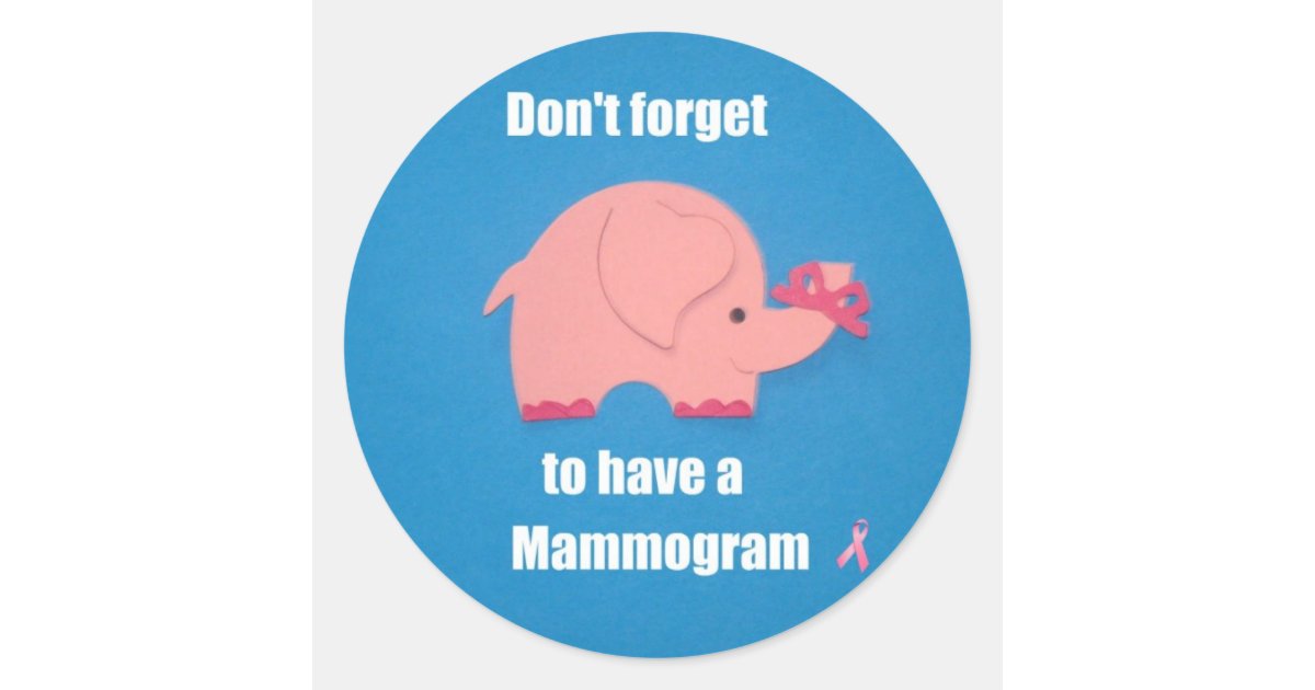 Don't forget to have a Mammogram. Classic Round Sticker | Zazzle