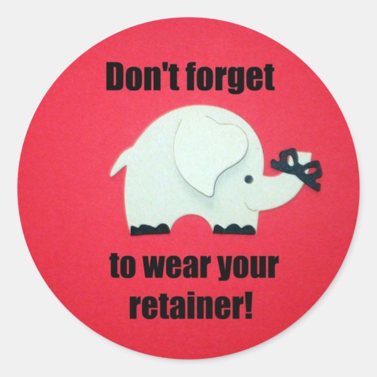 Don't forget to wear your retainer! classic round sticker | Zazzle