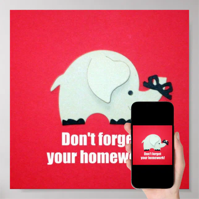 Don't forget your homework! poster | Zazzle