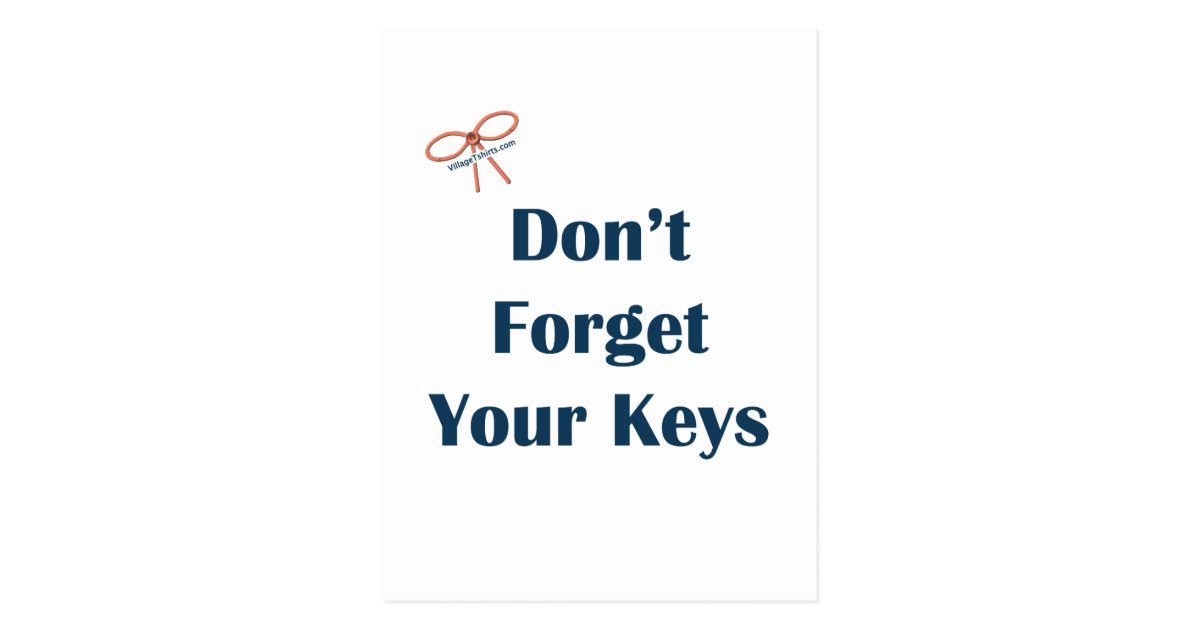 Don't Forget Your Keys Reminders Postcard | Zazzle.com