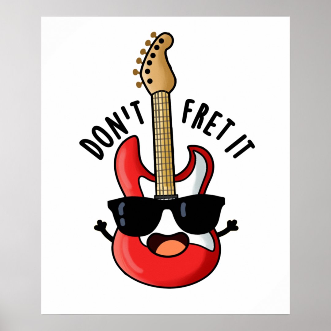 Don't Fret It Funny Guitar Pun Poster | Zazzle