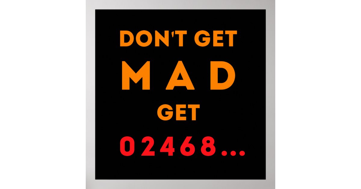 Don't get Mad, get Even Poster | Zazzle