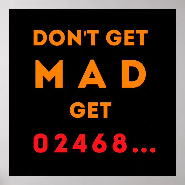 Don't get Mad, get Even Poster | Zazzle