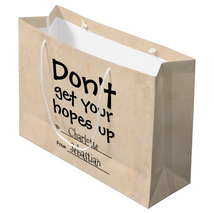 Dont Get Your Hopes Up Humor Large Gift Bag | Zazzle
