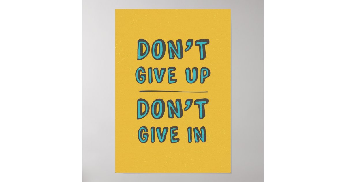 Don't Give Up. Poster | Zazzle
