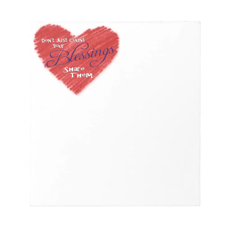 Don't Just Count Your Blessings, Share Them Notepad | Zazzle