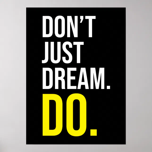 Don't Just Dream DO - Success Motivational Poster | Zazzle