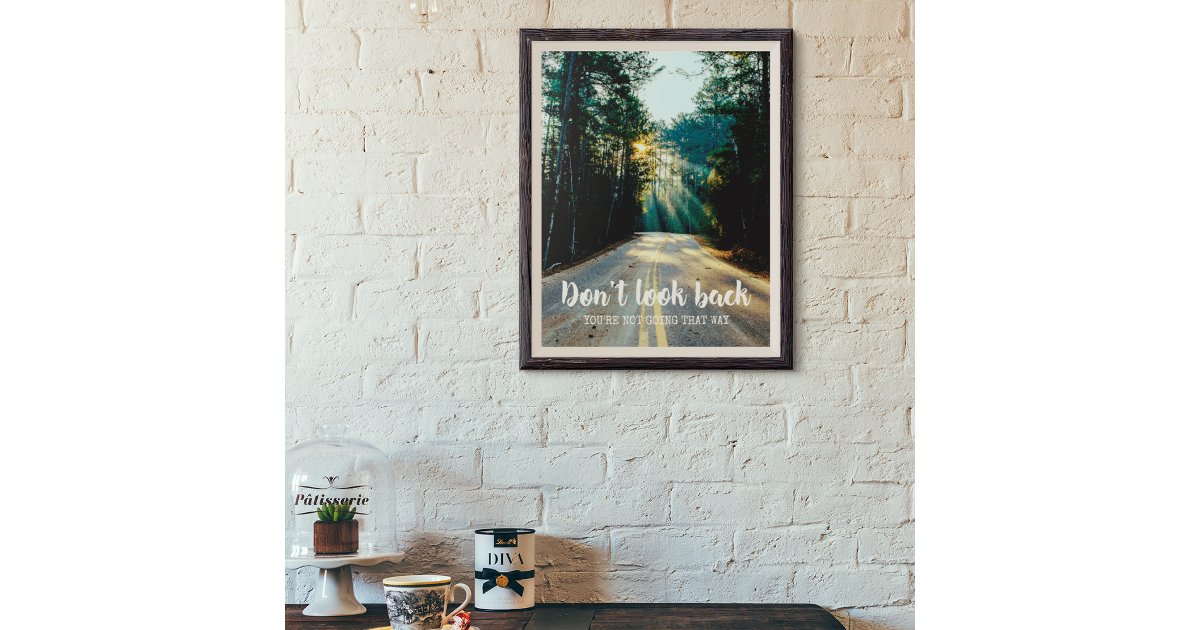 Don't Look Back Motivational Inspirational Quote Poster | Zazzle