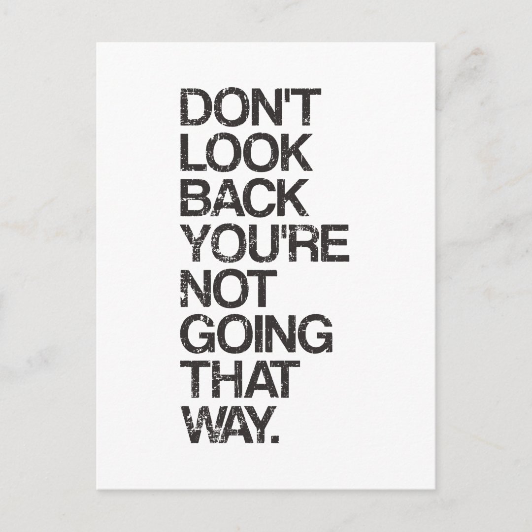 Don't Look Back You're Not Going That Way Postcard | Zazzle