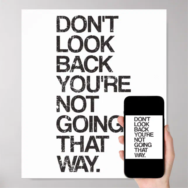 Don't Look Back You're Not Going That Way Poster | Zazzle
