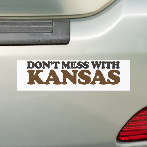 Don't mess with Kansas Bumper Sticker | Zazzle