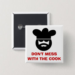 Don't mess with the cook button | Zazzle