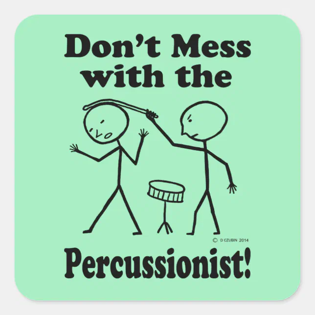 Don't Mess With The Percussionist Square Sticker | Zazzle