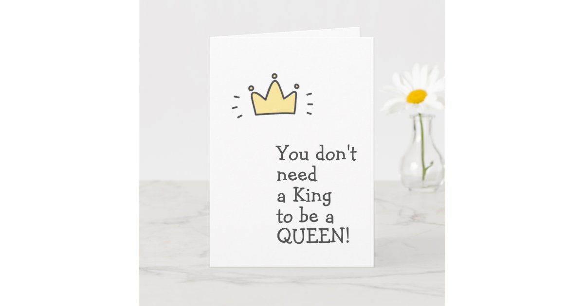Don't need a King to be a Queen - Cute Divorce Card | Zazzle